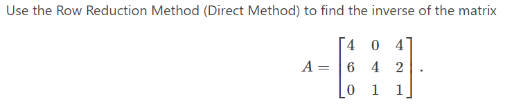 Solved Use the Row Reduction Method (Direct Method) to find | Chegg.com