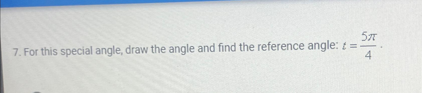 Solved For this special angle, draw the angle and find the | Chegg.com