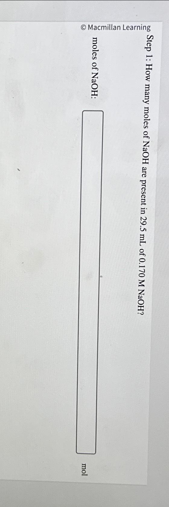 Solved Step 1: How many moles of NaOH are present in 29.5mL | Chegg.com