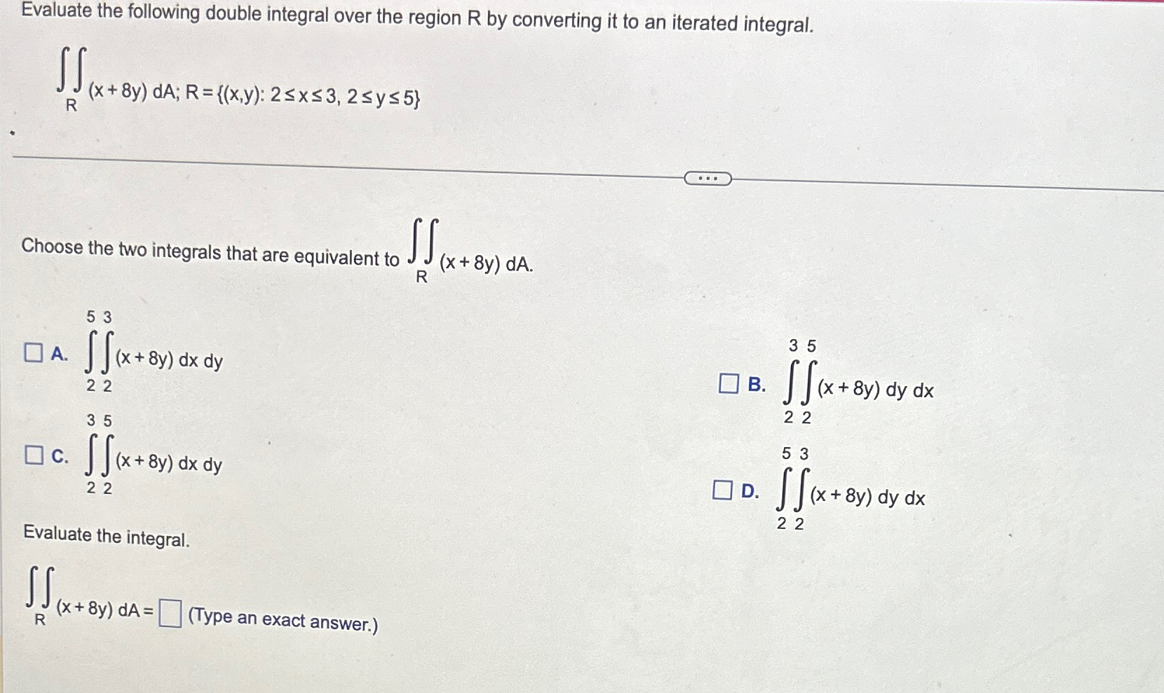 Solved Evaluate the following double integral over the | Chegg.com