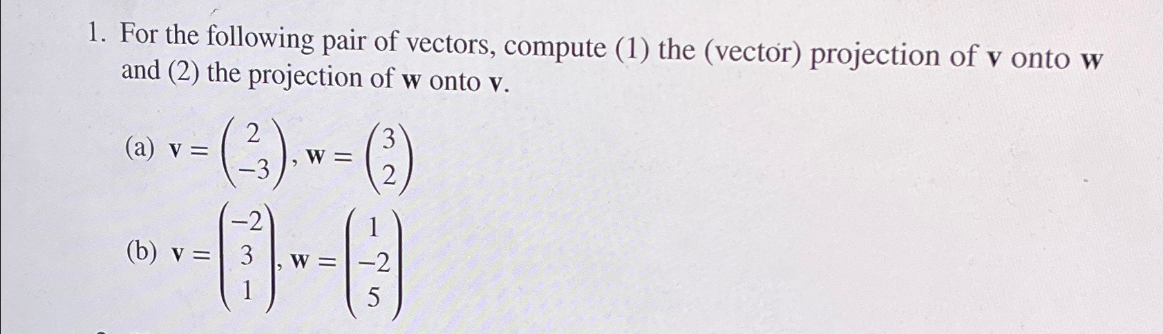 Solved For the following pair of vectors, compute (1) ﻿the | Chegg.com
