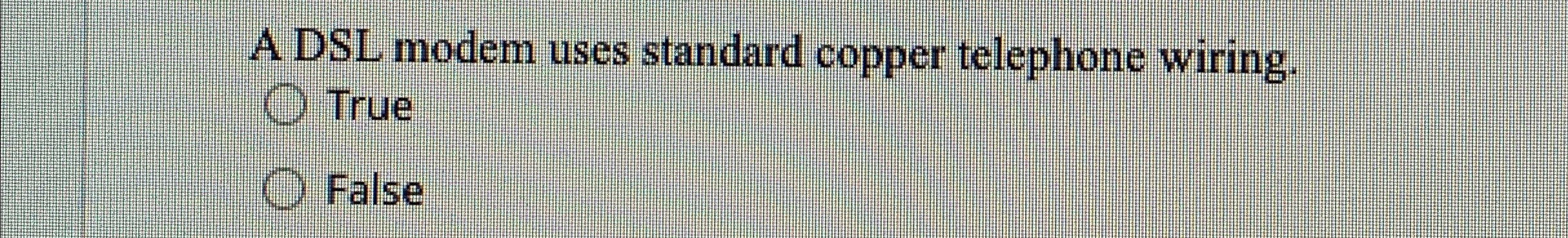 Solved A DSL modem uses standard copper telephone | Chegg.com