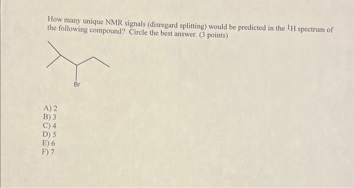 Solved How many unique NMR signals (disregard splitting) | Chegg.com