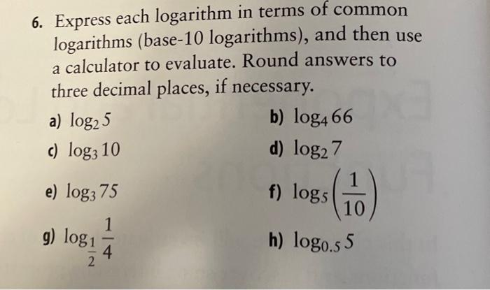 Solved 6. Express each logarithm in terms of common | Chegg.com