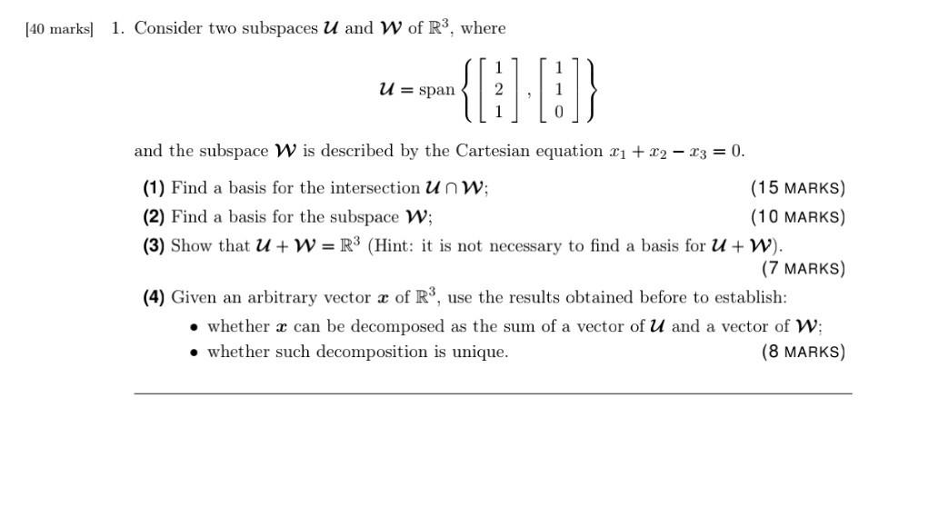 Solved [40 marks] 1. Consider two subspaces U and W of R3, | Chegg.com