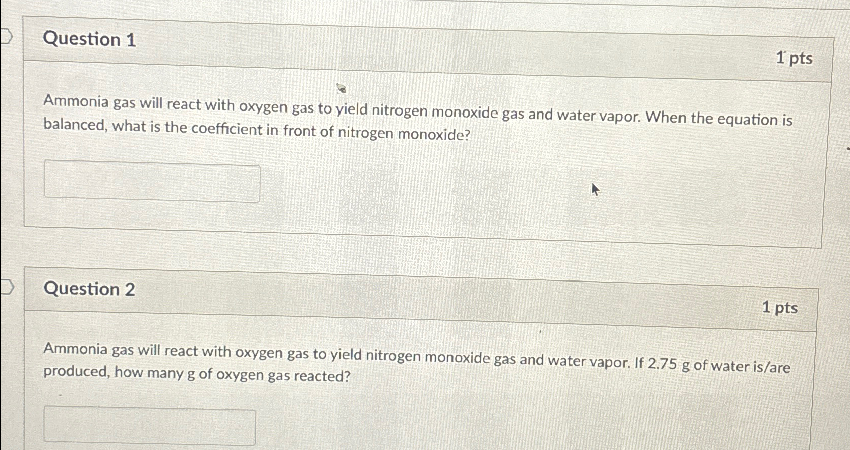 Solved Question 11ptsAmmonia gas will react with oxygen gas | Chegg.com
