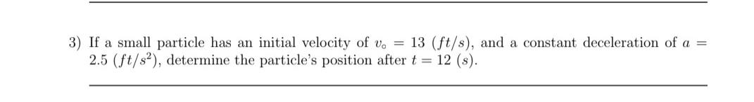 Solved If a small particle has an initial velocity of | Chegg.com