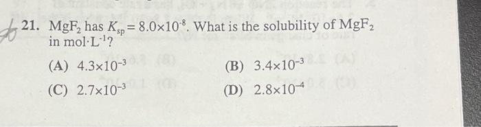 Solved 21. MgF2 has Ksp=8.0×10−8. What is the solubility of | Chegg.com