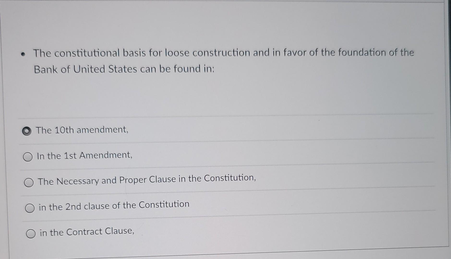 Solved • The constitutional basis for loose construction and | Chegg.com