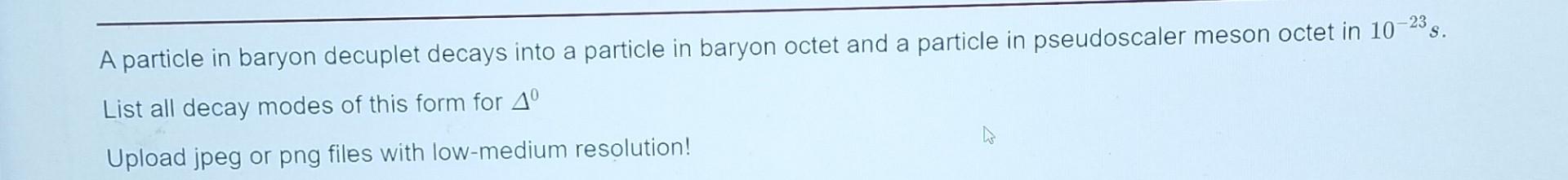 Solved A particle in baryon decuplet decays into a particle | Chegg.com