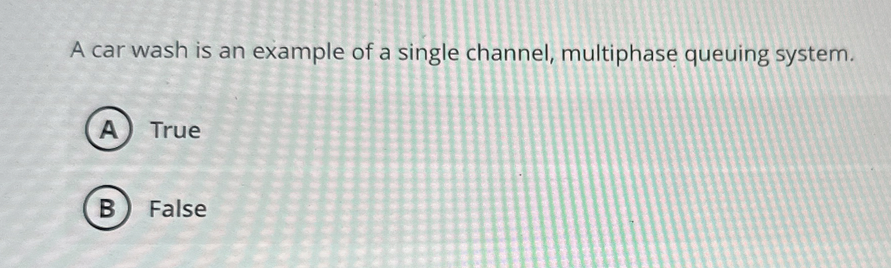 Solved A car wash is an example of a single channel, | Chegg.com