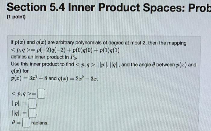 Solved Section 5.4 Inner Product Spaces: Pro (1 point) 5 | Chegg.com