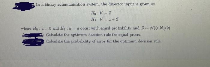 Solved In a binary communication system, the detector input | Chegg.com