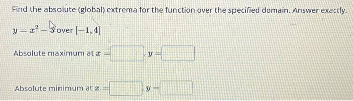 Solved Find the absolute (global) extrema for the function | Chegg.com
