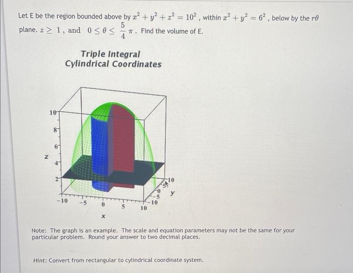 Solved Let E be the region bounded above by x2+y2+z2=102, | Chegg.com