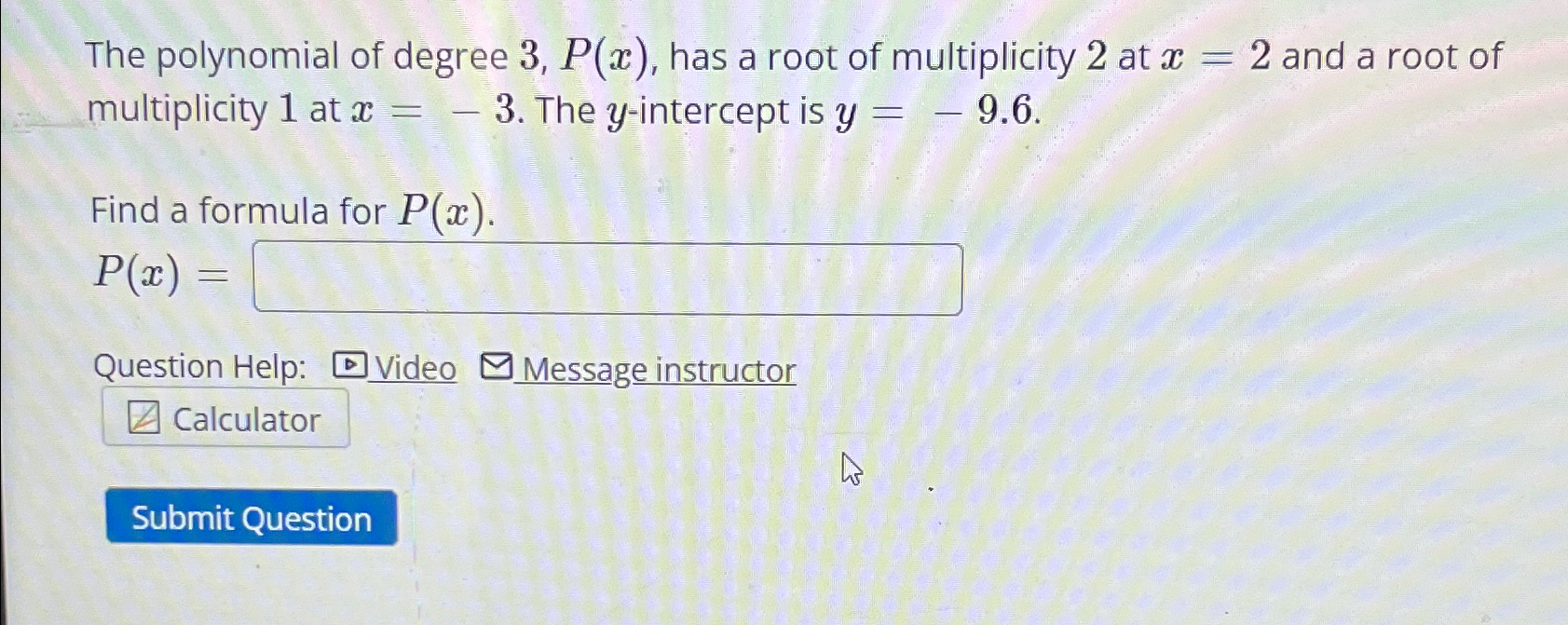 Solved The polynomial of degree 3,P(x), ﻿has a root of | Chegg.com