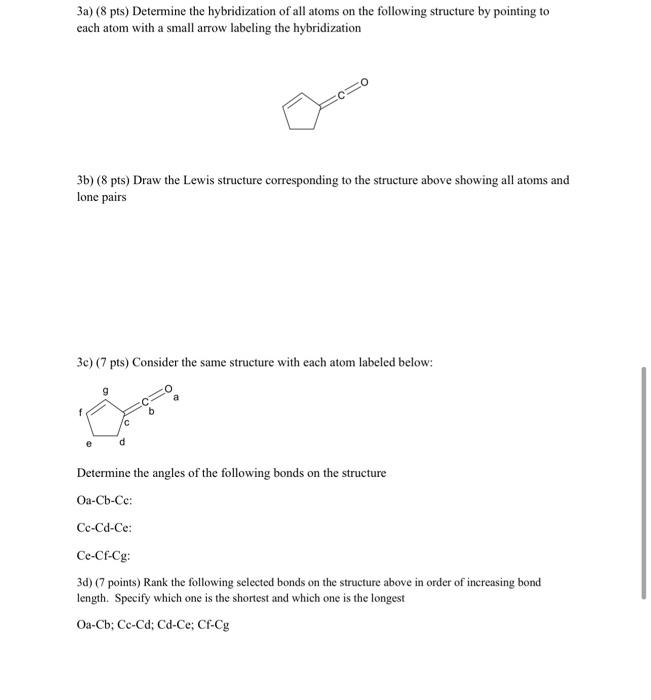 Solved 3a) (8 pts) Determine the hybridization of all atoms | Chegg.com