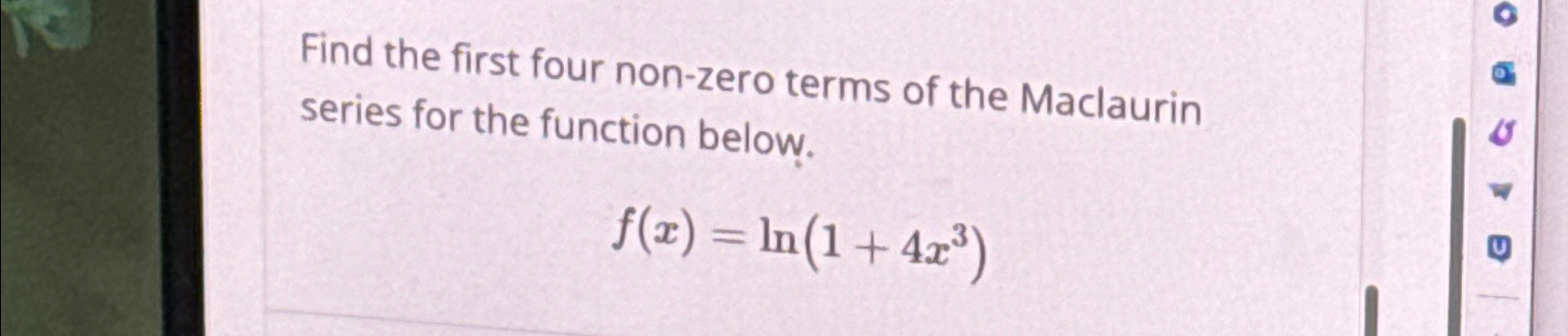 Solved Find the first four non-zero terms of the Maclaurin | Chegg.com