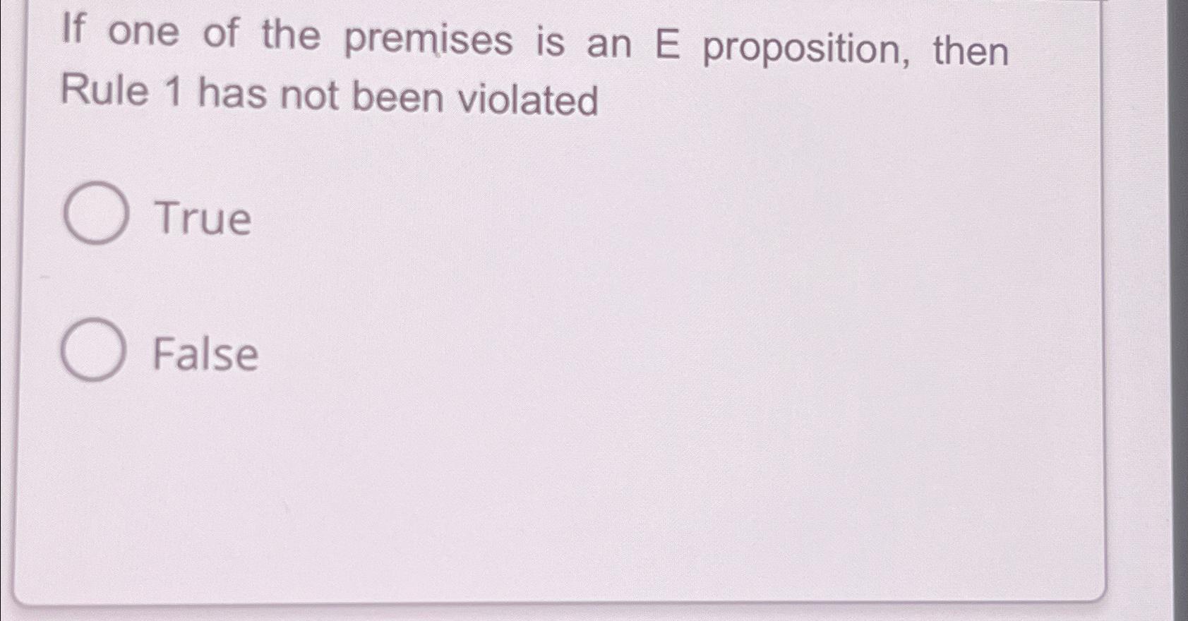 Solved If one of the premises is an E proposition, then Rule | Chegg.com