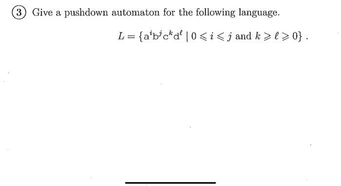 Solved 3) Give a pushdown automaton for the following | Chegg.com
