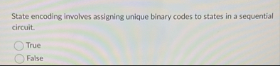 Solved State encoding involves assigning unique binary codes | Chegg.com