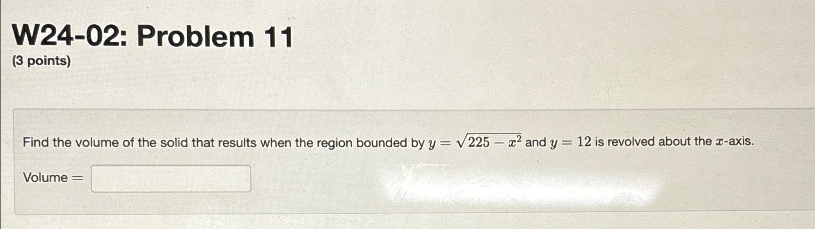 Solved W24-02: Problem 11(3 points)Find the volume of the | Chegg.com Solved W24-02: Problem 11(3 points)Find the volume of the | Chegg.com