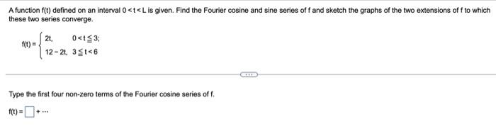 Solved A function f(t) defined on an interval 0 | Chegg.com