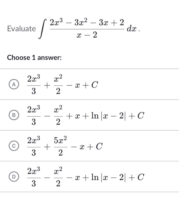 Solved 2x3 – 3x2 – 3x + 2 dx. Evaluate 120 X – 2 Choose 1 | Chegg.com