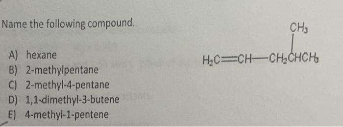 Solved Name the following compound. A) hexane B) | Chegg.com