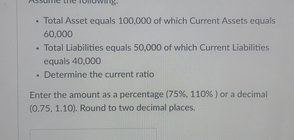 Solved Total Asset equals 100,000 ﻿of which Current Assets | Chegg.com