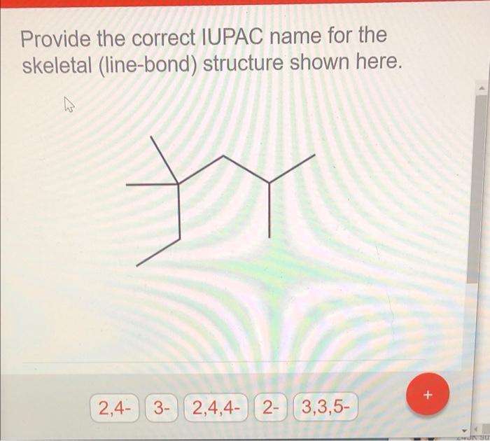 Solved Provide the correct IUPAC name for the skeletal | Chegg.com