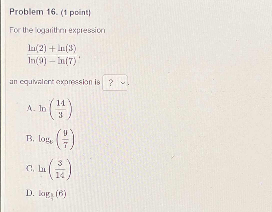 Solved Problem 16. (1 ﻿point)For the logarithm | Chegg.com