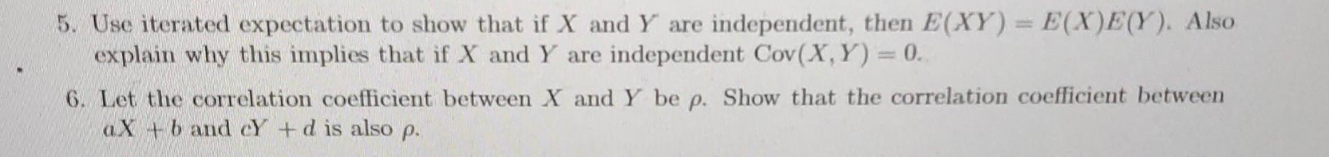 Solved 5. Use iterated expectation to show that if X and Y | Chegg.com