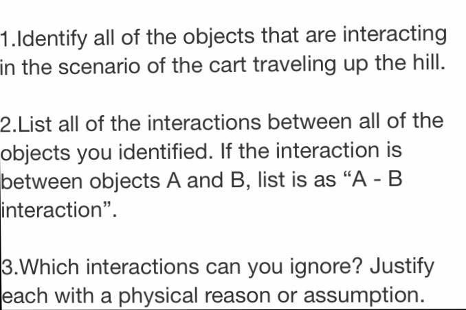 Solved 1. Identify all of the objects that are interacting | Chegg.com