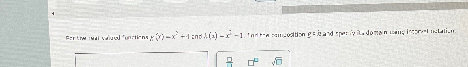 Solved For the real-valued functions g(x)=x2+4 ﻿and | Chegg.com