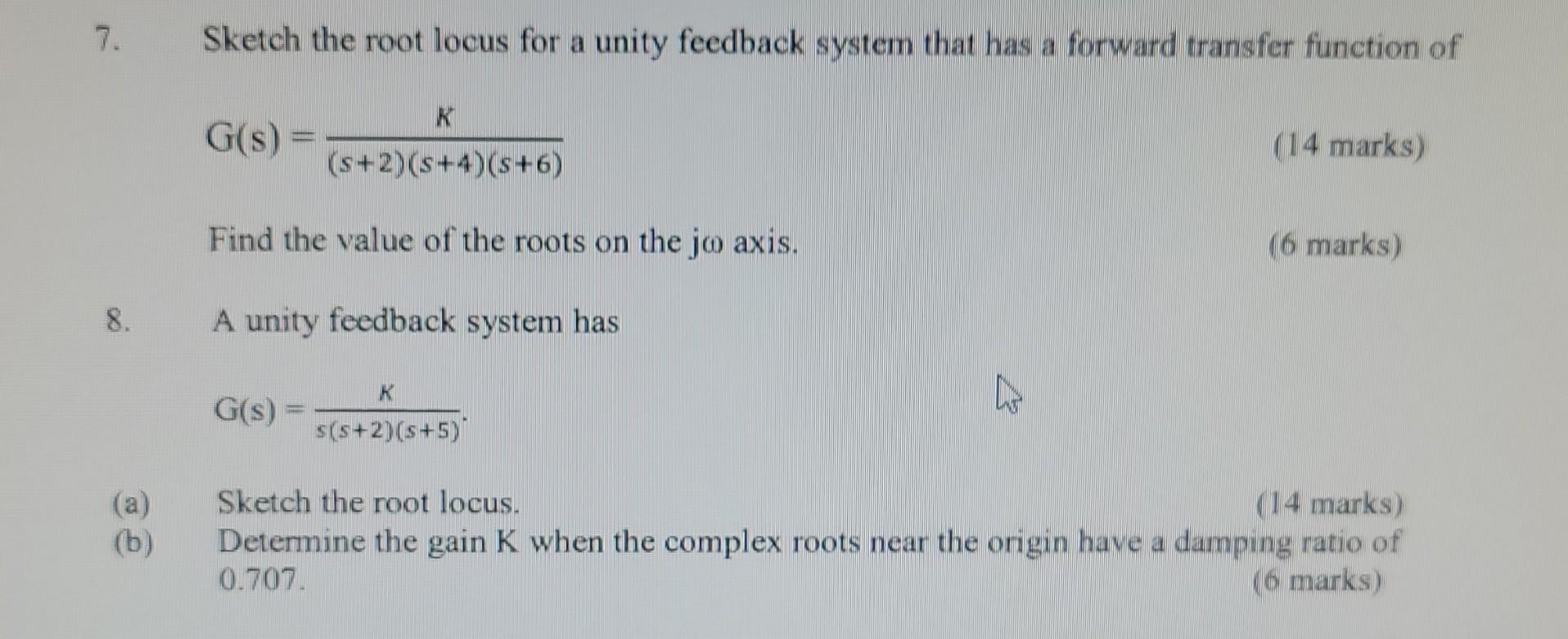 Solved 7. Sketch the root locus for a unity feedback system | Chegg.com