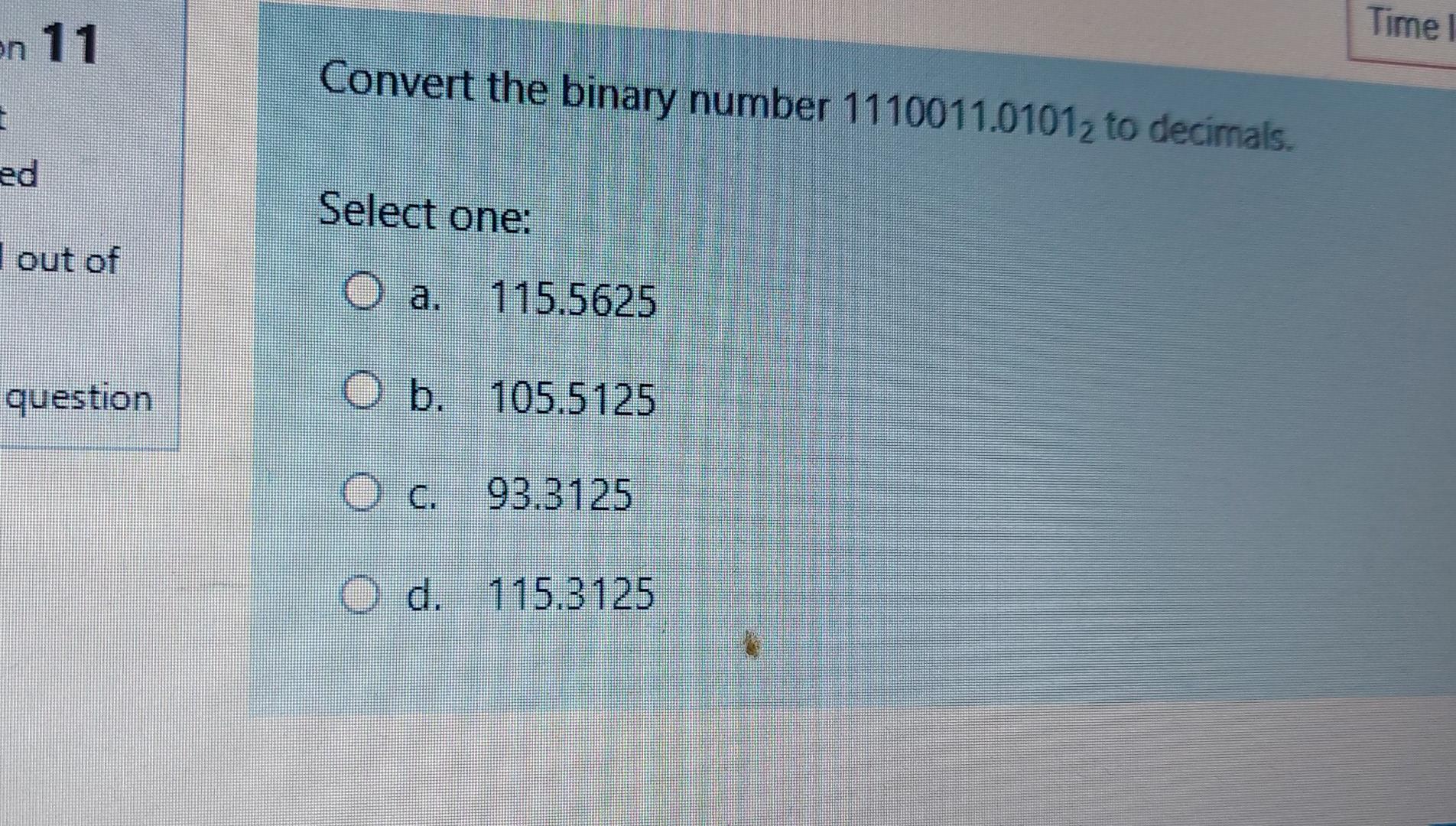 Solved Timel on 11 Convert the binary number 1110011.01012 | Chegg.com