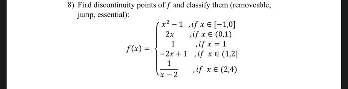 Solved 8) Find discontinuity points of f and classify them | Chegg.com