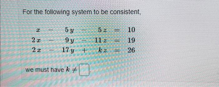 Solved For the following system to be consistent, | Chegg.com