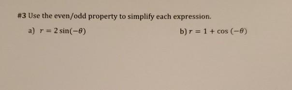 Solved #3 Use the even/odd property to simplify each | Chegg.com