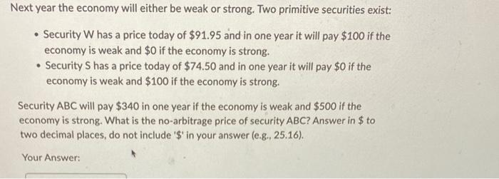 Solved Next year the economy will either be weak or strong. | Chegg.com