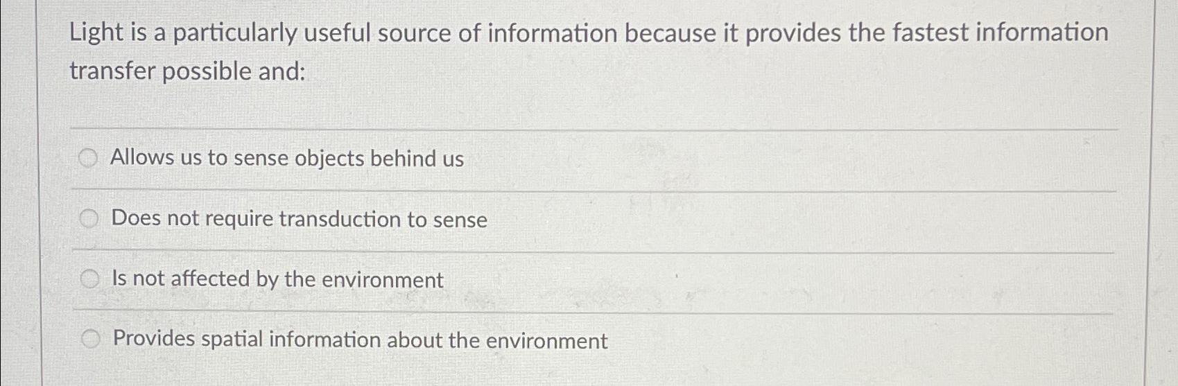 Solved Light is a particularly useful source of information | Chegg.com