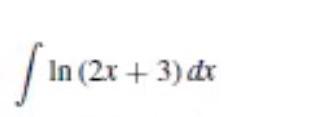 Solved ∫ln(2x+3)dx | Chegg.com