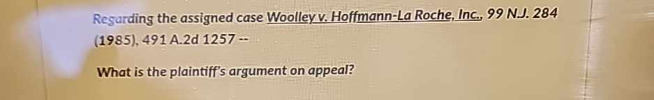 Solved Regarding the assigned case Woolleyv. Hoffmann-La | Chegg.com