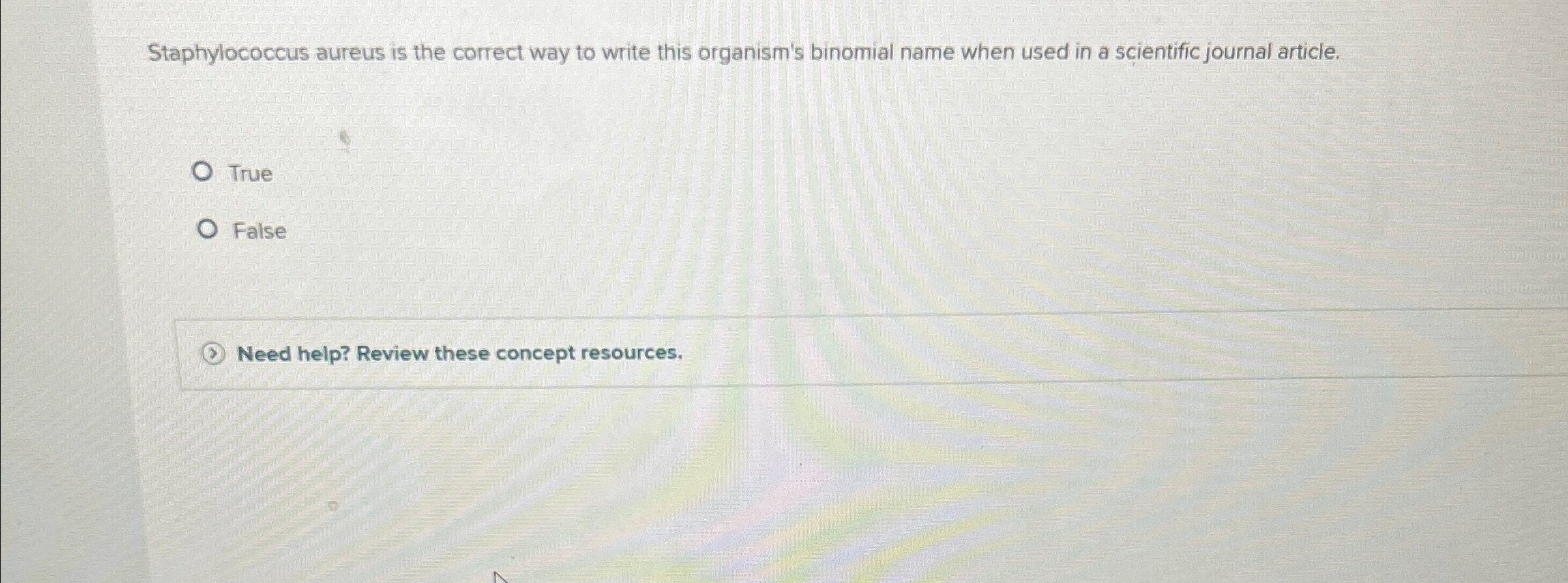 Solved Staphylococcus aureus is the correct way to write | Chegg.com