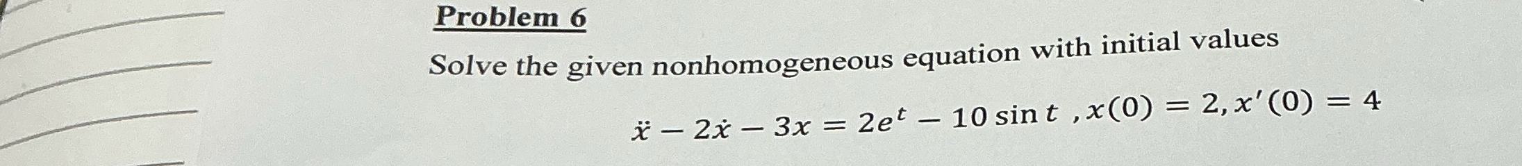 Solved Problem 6Solve the given nonhomogeneous equation with | Chegg.com