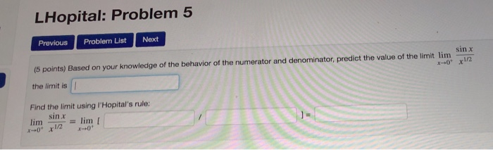 Solved LHopital: Problem 5 Previous Problem List Next (5 | Chegg.com