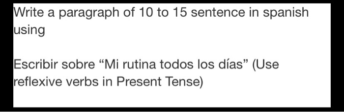 Solved Write A Paragraph Of 10 To 15 Sentence In Spanish Chegg solved-write-a-paragraph-of-10-to-15-sentence-in-spanish-chegg
