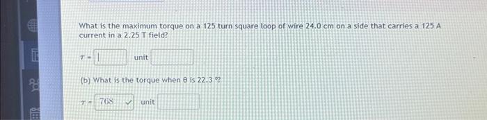 Solved What is the maximum torque on a 125 turn square loop | Chegg.com