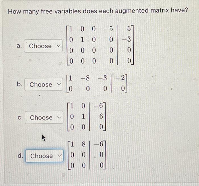 Solved How many free variables does each augmented matrix | Chegg.com